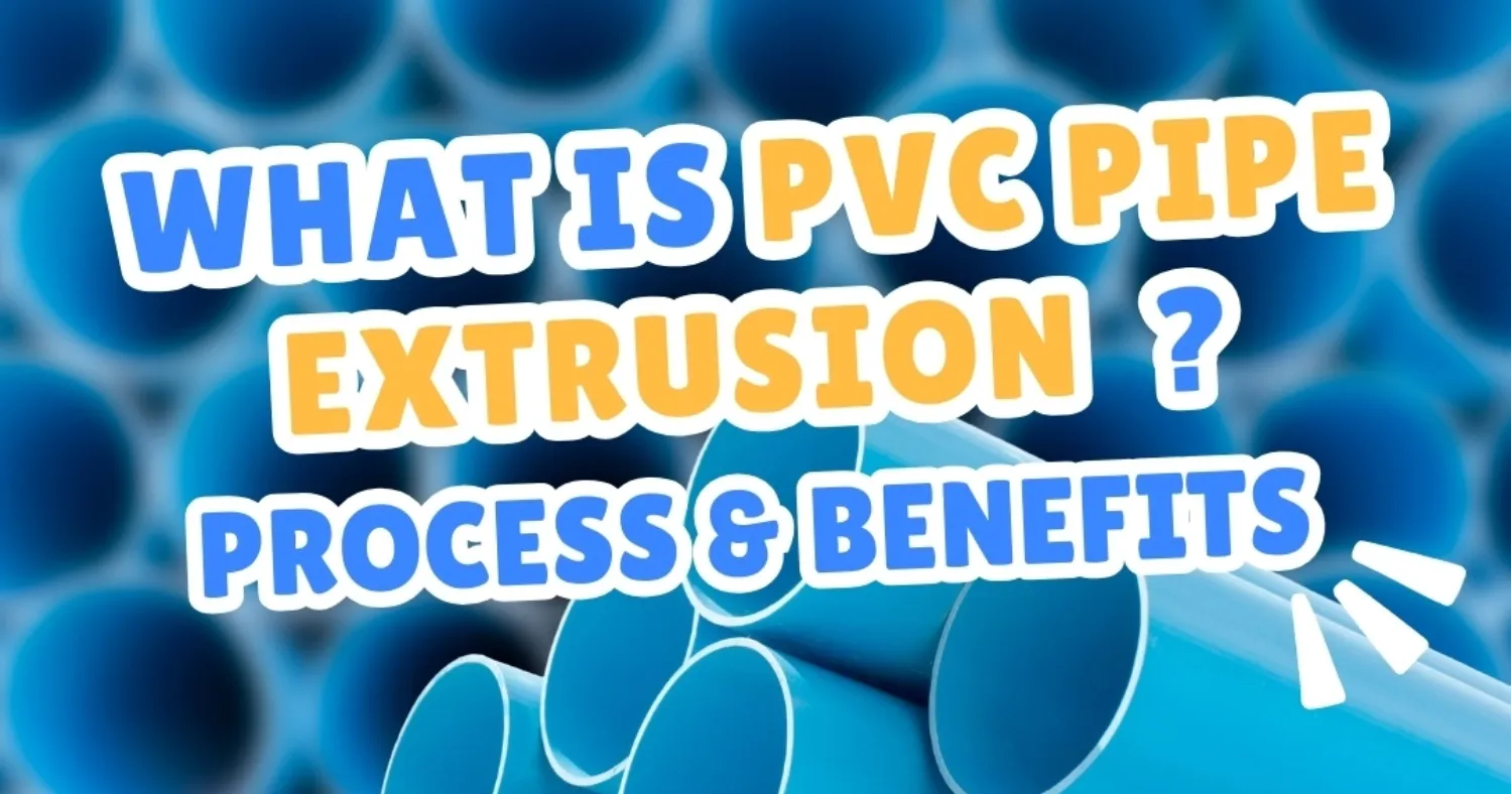 What Is PVC Pipe Extrusion? Process and Benefits - Blog | KAI-LIEN ...